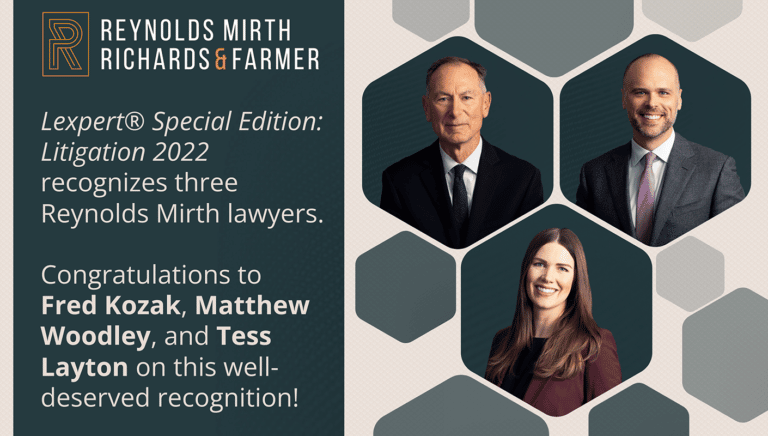 Lexpert Special Edition: Litigation - Reynolds Mirth Richards & Farmer LLP